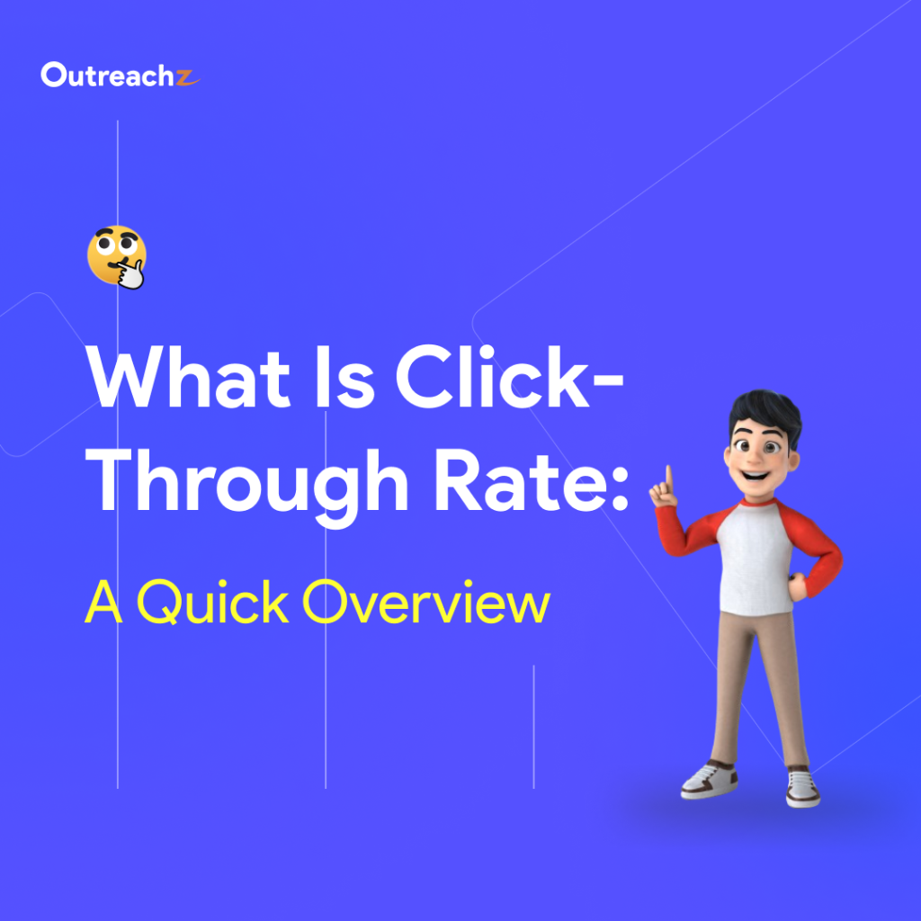 What Is Click-Through Rate: A Quick Overview OutreachZ