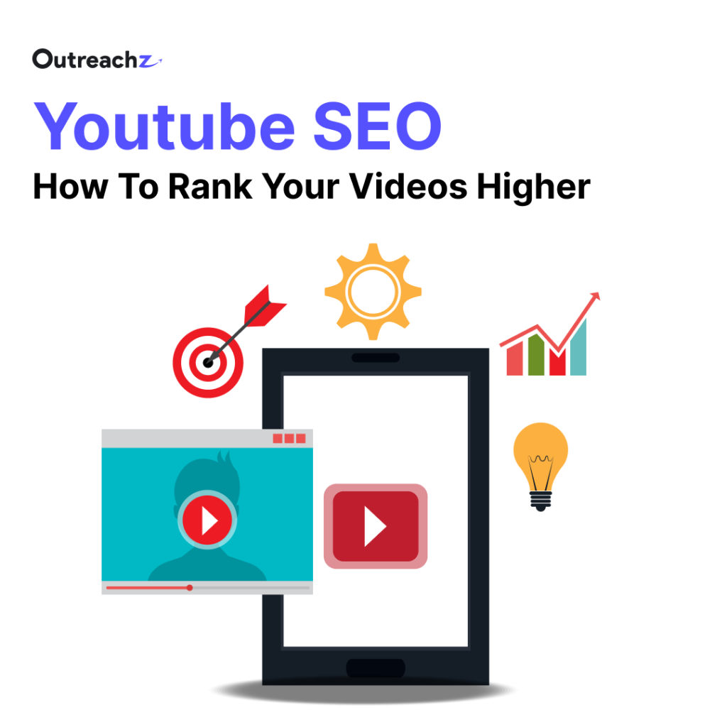 YouTube SEO: How to Rank Your Videos Higher OutreachZ