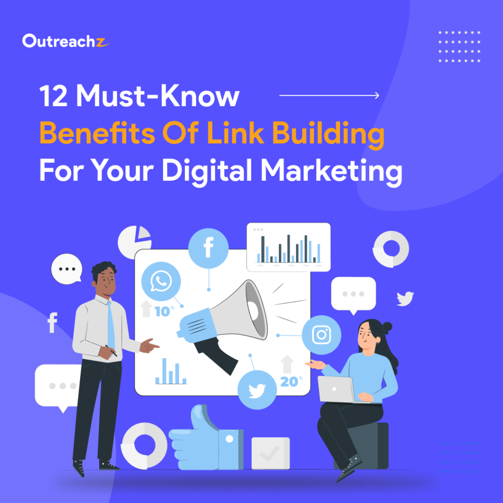 12 Must-Know Benefits of Link Building for Your Digital Marketing OutreachZ