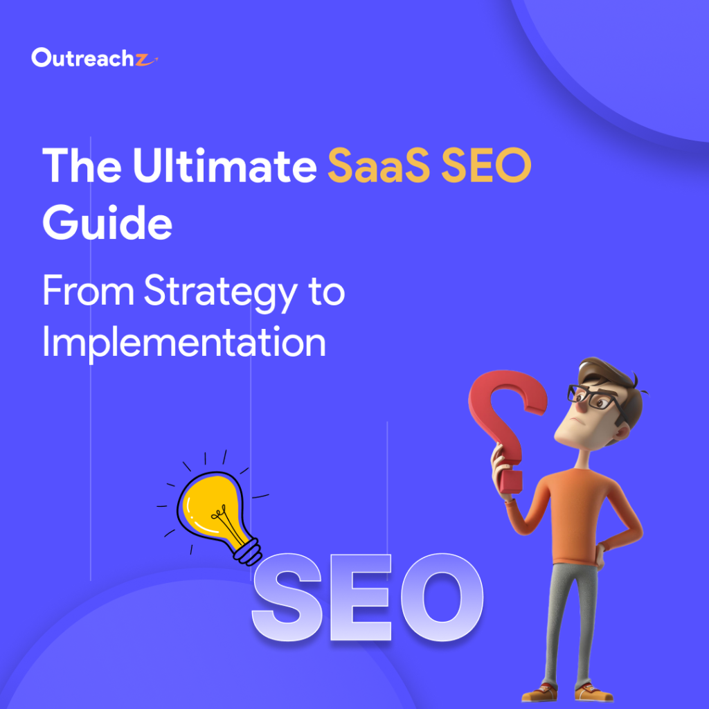 The Ultimate SaaS SEO Guide: From Strategy to Implementation OutreachZ
