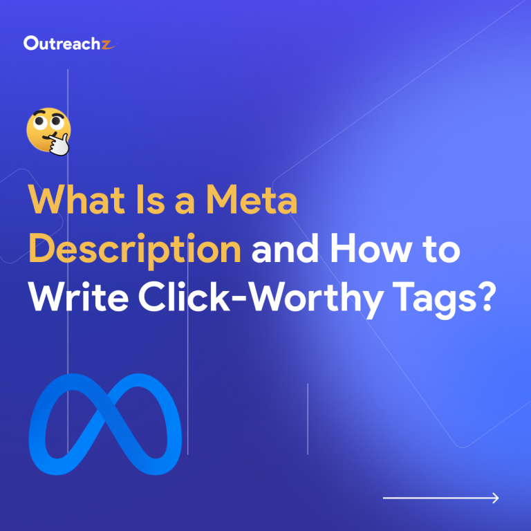 What Is a Meta Description and How to Write Click-Worthy Tags OutreachZ