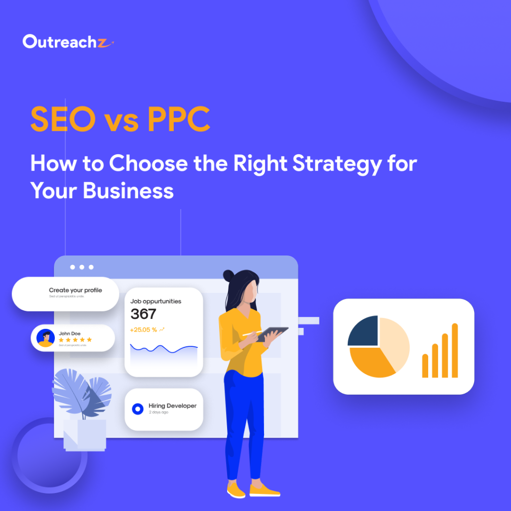 SEO vs PPC: How to Choose the Right Strategy for Your Business OutreachZ
