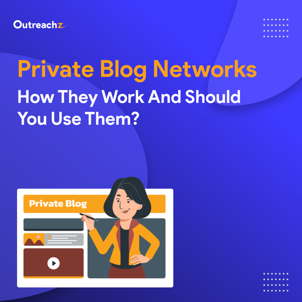 Private Blog Networks: How They Work and Should You Use Them OutreachZ