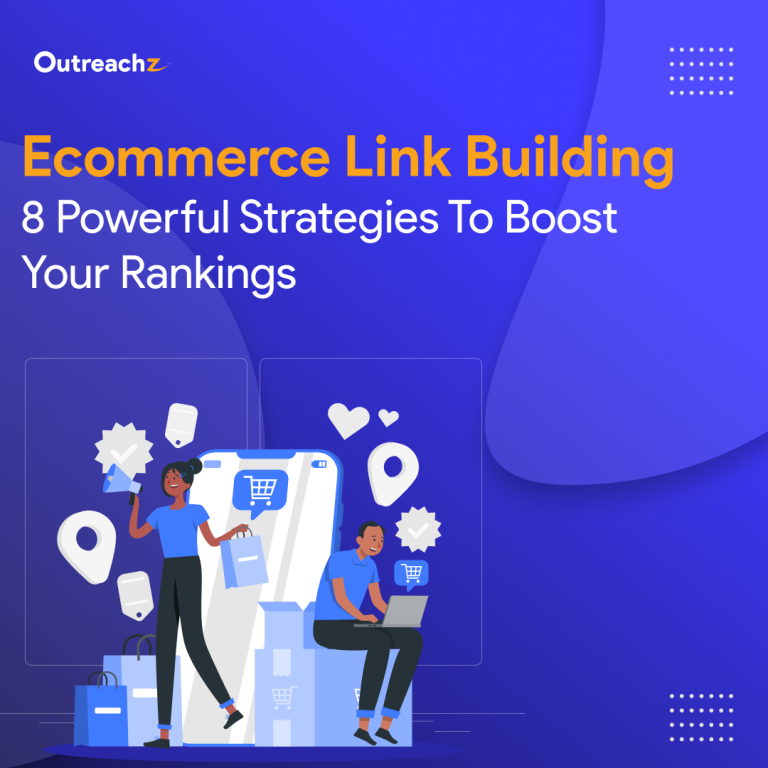 Ecommerce Link Building: 8 Powerful Strategies to Boost Your Rankings OutreachZ