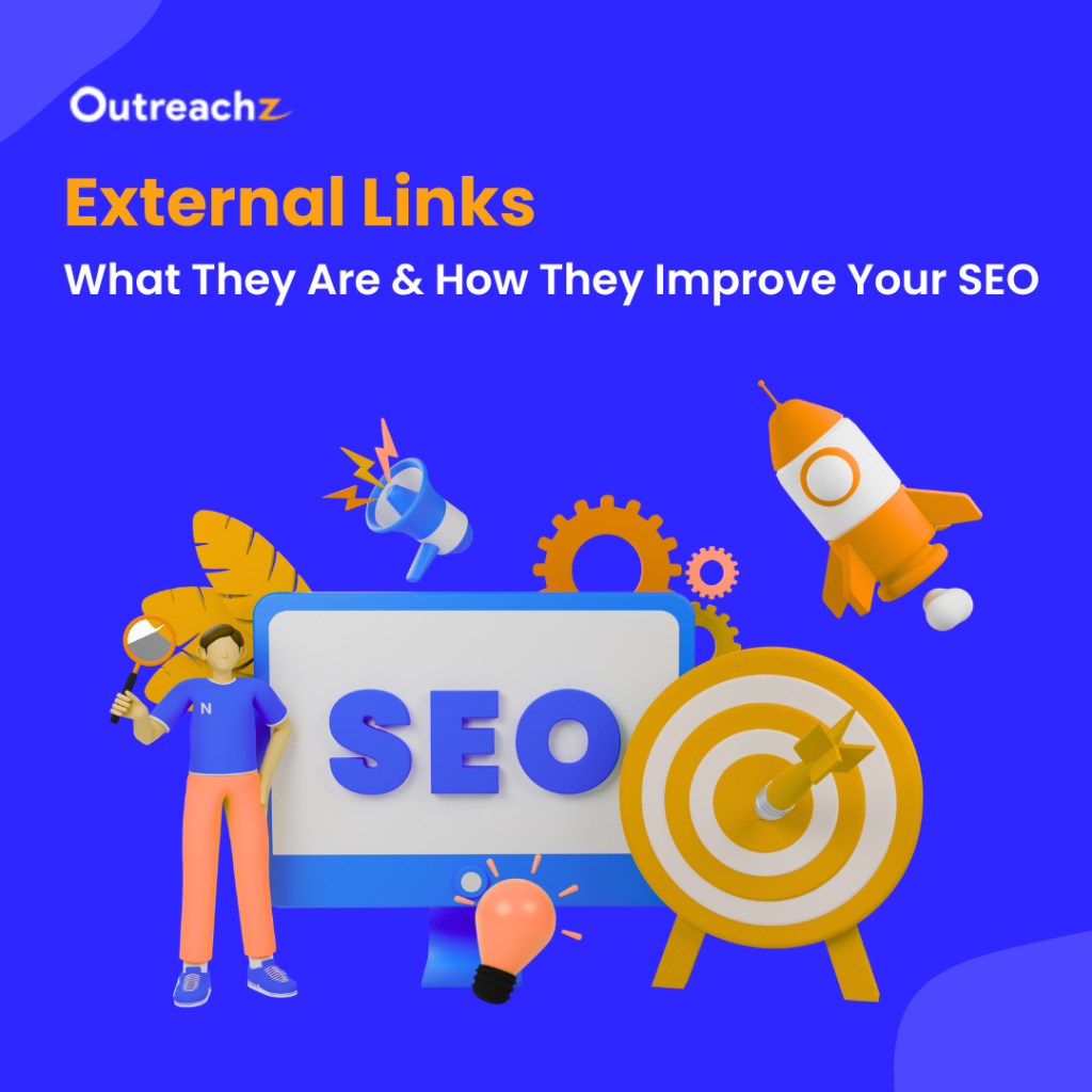 External Links: What They Are and How They Improve Your SEO OutreachZ